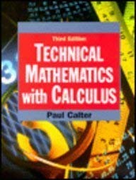 Technical Mathematics with Calculus, 3rd Edition: Calter, Paul A., Calter, Michael A., Berridge ...