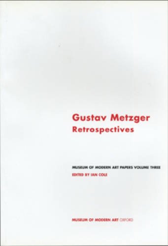 Gustav Metzger: In Retrospect: Metzger, Gustav; Ian Cole (editor ...