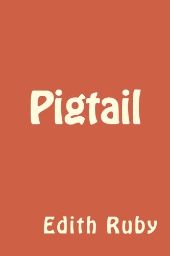 Pigtail: Ruby, Edith: 9781536815443: Amazon.com: Books