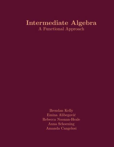 Intermediate Algebra: A Functional Approach: Kelly, Brendan, Alibegovic ...