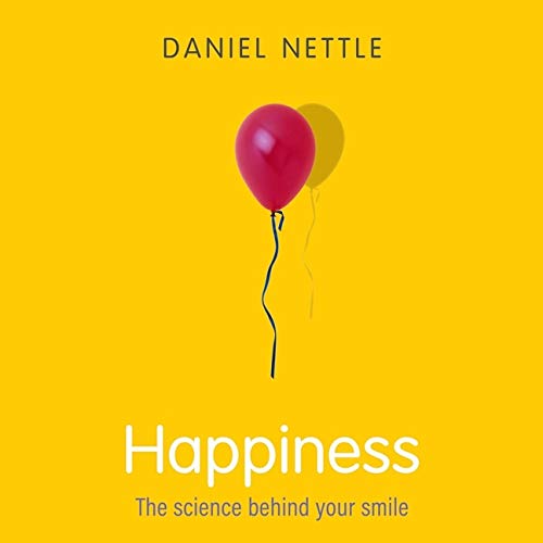Happiness: The Science behind Your Smile: Daniel Nettle: 9781665177245 ...