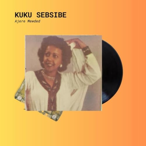 Amazon MusicでKuku SebsibeのAjere Mewdedを再生する