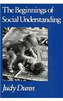 The Beginnings of Social Understanding: Dunn, Judy: 9780674064539 ...