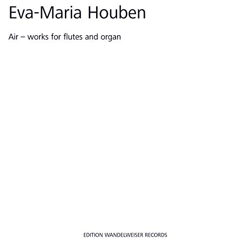 Eva-Maria Houben: Air - Works for Flutes and Organ von Barbara Müller ...