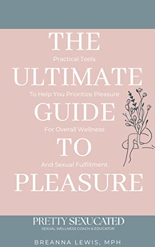 The Ultimate Guide to Pleasure: Practical Tools to Help You Prioritize ...