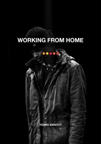 Working From Home : Identity, Young, Begum, Nasima, Blaus, Frankie ...