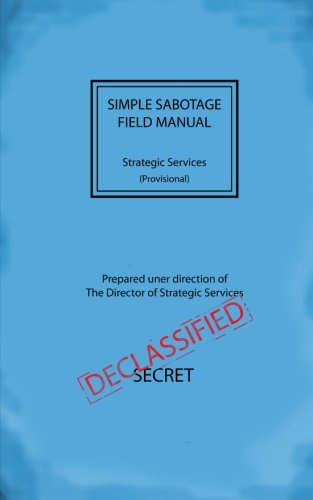 Simple Sabotage Field Manual: United States Office of Strategic ...