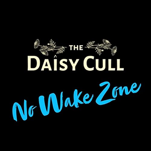 No Wake Zone de The Daisy Cull en Amazon Music Unlimited