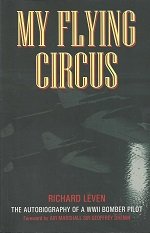 My Flying Circus: The Autobiography of a WW2 Bomber Pilot: Richard ...