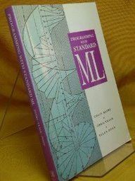 Programming With Standard Ml: Myers, Colin, Clack, Chris, Poon, Ellen ...