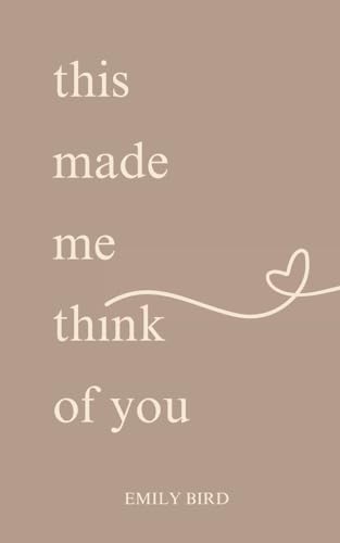 This Made Me Think of You: Amazon.co.uk: Bird, Emily: 9781913666613: Books