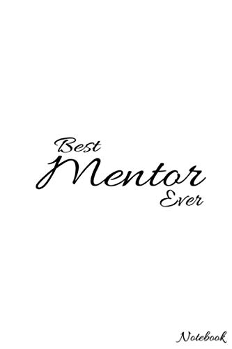 Best Mentor ever.: Notebook: Ink, Black: 9798674993230: Amazon.com: Books