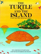 The Turtle and the Island: A Folk Tale from Papua New Guinea: Barbara ...