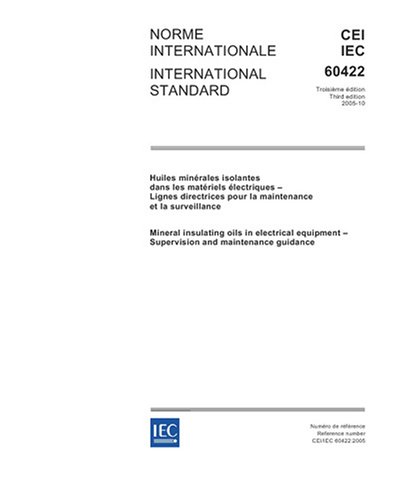 IEC 60422 Ed. 3.0 b:2005, Mineral insulating oils in electrical ...