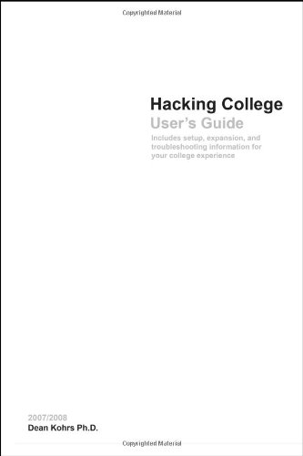 Hacking College: Kohrs, Dean: 9780977161928: Amazon.com: Books
