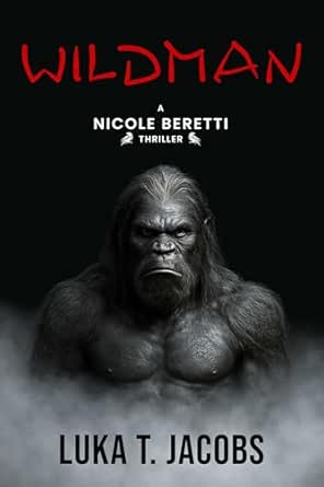 Wildman: A Nicole Beretti Thriller eBook : T. Jacobs, Luka: Amazon.in: Kindle Store