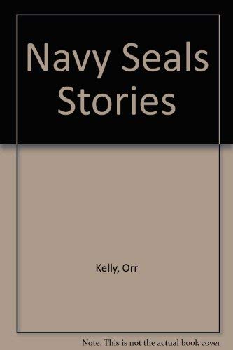 Never Fight Fair!: Navy Seals' Stories of Combat and Adventure: Kelly ...