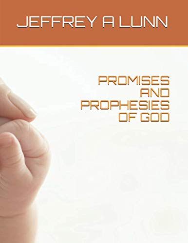 PROMISES AND PROPHESIES OF GOD: LUNN, JEFFREY A: 9781671502901: Amazon ...