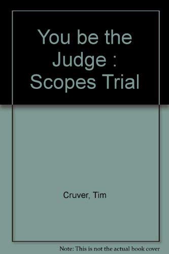 You be the Judge : Scopes Trial: Cruver, Tim: 9780970490001: Amazon.com ...