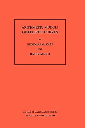 Amazon | Arithmetic Moduli of Elliptic Curves. (AM-108) (Annals of ...