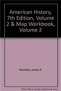 America's History 7th Ed Vol 2 + Maps in Context : Henretta, James A ...