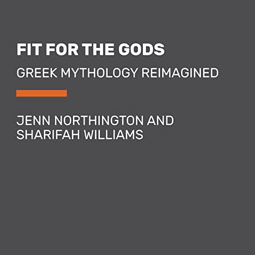 Fit for the Gods: Greek Mythology Reimagined : Jenn Northington ...
