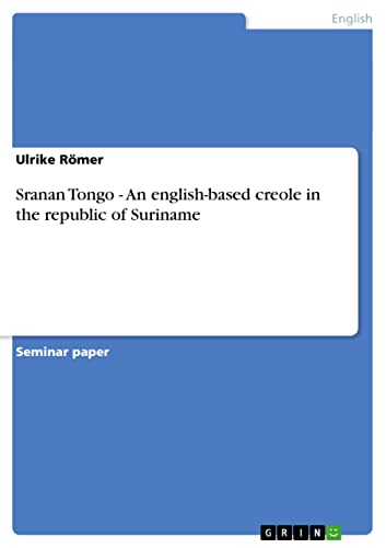 Sranan Tongo - An english-based creole in the republic of Suriname ...