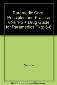 Drug Guide for Paramedics and Paramedic Care: Principles and Practice ...