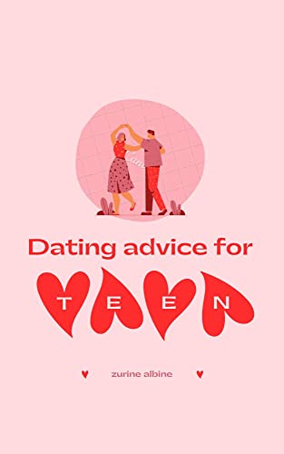 Dating Advice For Teens