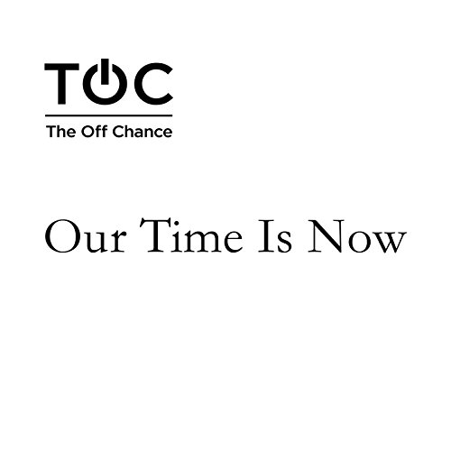 Amazon.com: Our Time Is Now : The off Chance: Digital Music