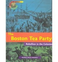 The Boston Tea Party: Rebellion in the Colonies (Point of Impact ...
