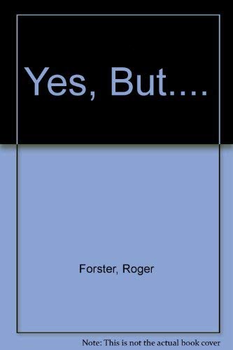 Yes, But....: Roger Forster: 9780854761487: Amazon.com: Books