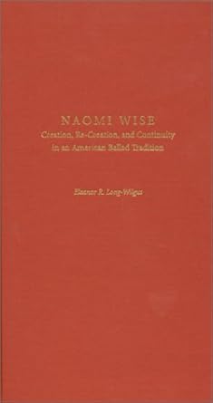 Amazon.com: Naomi Wise: Creation, Re-Creation, and Continuity in an ...