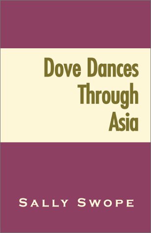 Dove Dances Through Asia: Swope, Sally: 9780738837130: Amazon.com: Books