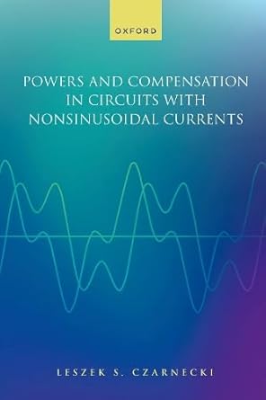 Powers and Compensation in Circuits with Nonsinusoidal Current: Amazon ...