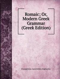 Amazon.co.jp: Romaic Or Modern Greek Grammar Greek ed : 洋書