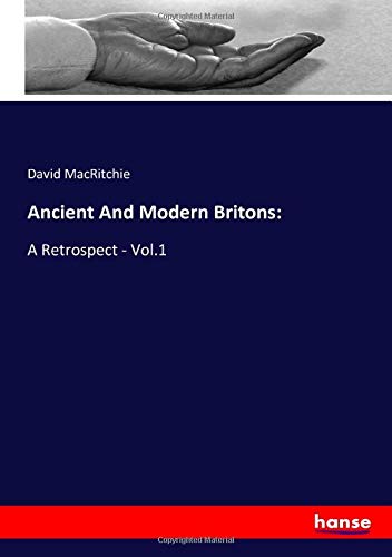 Ancient And Modern Britons: A Retrospect - Vol.1: MacRitchie, David ...