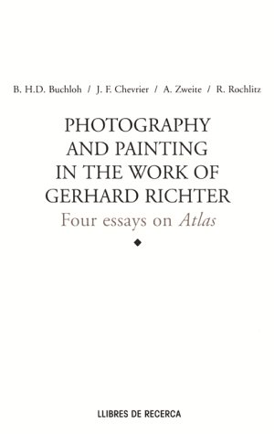 Photography and Painting in the Work of Gerard Richter: Four Essays on ...