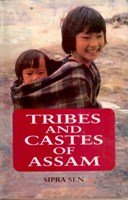 Tribes and Castes of Assam: Anthropology and Sociology : Sipra Sen ...