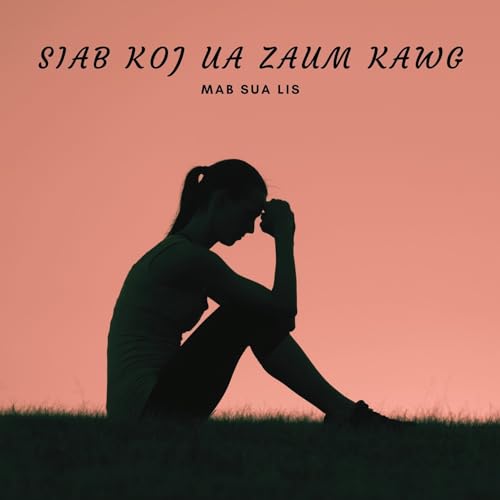 Écouter Siab koj Ua Zaum Kawg par Mab Sua Lis sur Amazon Music Unlimited