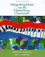 Integrating Music into the Elementary Classroom - Text Only 8TH EDITION ...