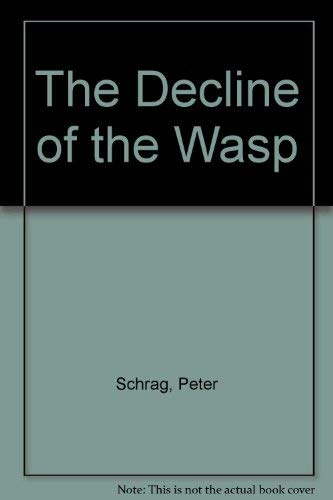 The Decline of the Wasp: Schrag, Peter: 9780671215323: Amazon.com: Books