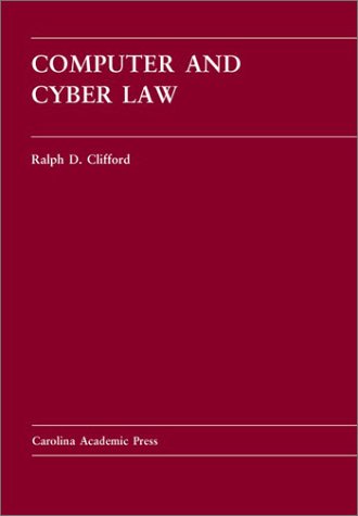 Computer and Cyber Law: Cases and Materials (Carolina Academic Press ...