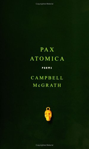 Pax Atomica: Poems: McGrath, Campbell: Amazon.com: Books