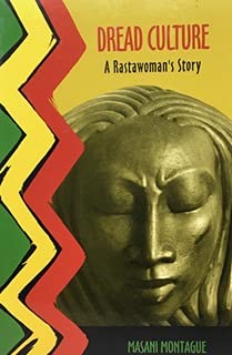 Dread Culture: A Rastawoman's Story: Montague, Masani: 9780920813539 ...
