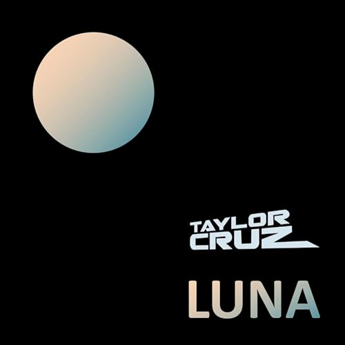 Écouter Luna par Taylor Cruz sur Amazon Music Unlimited