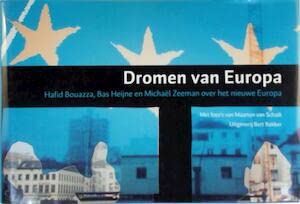 Dromen van Europa: Hafid Bouazza, Bas Heijne en Michaël Zeeman over het ...