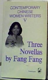Contemporary Chinese Women Writers: Three Novellas by Fang Fang v. 5 ...