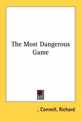 The Most Dangerous Game: Connell, Richard: 9781430451518: Amazon.com: Books