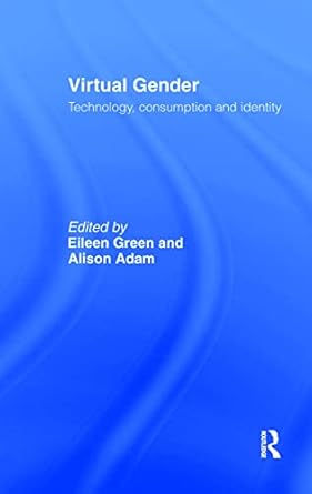 Buy Virtual Gender: Technology, Consumption and Identity Matters Book ...